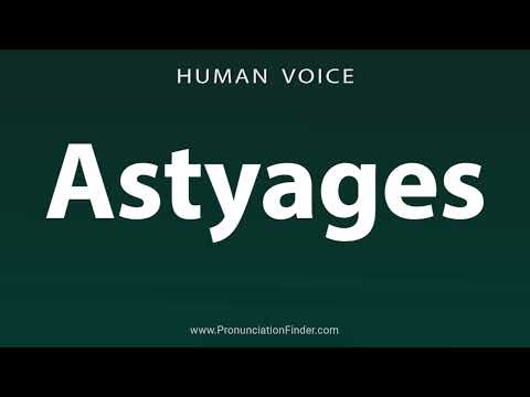How To Pronounce Astyages