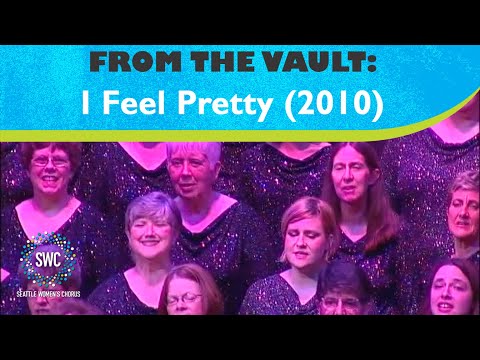 I Feel Pretty (from West Side Story) (2010) | Seattle Women's Chorus