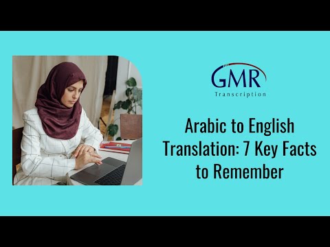 Arabic to English Translation: 7 Key Facts to Remember | GMRT