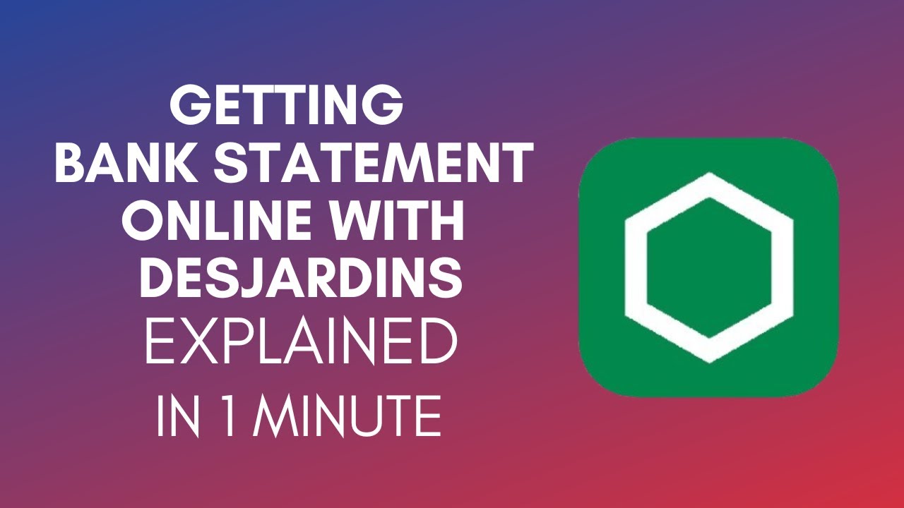 How To Get Bank Statement Online With Desjardins (2025)