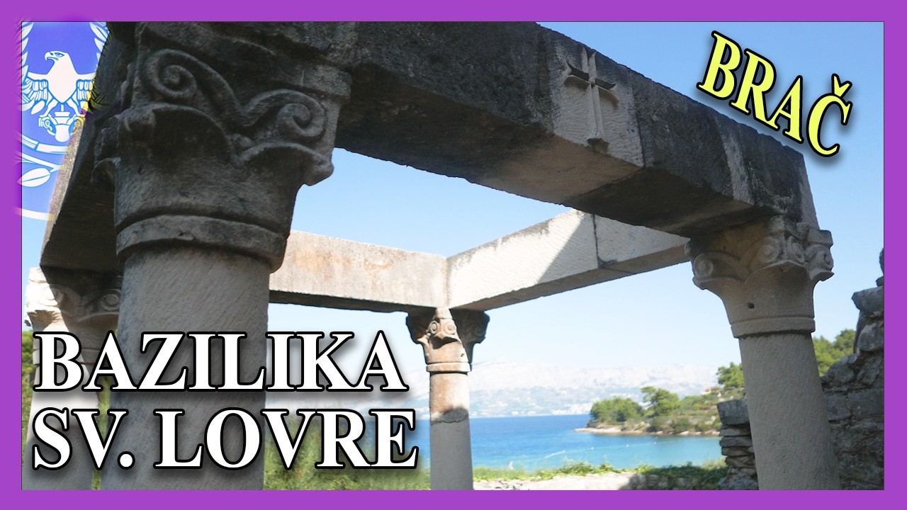 Ranokršćanska bazilika sv. Lovre na Braču (5. stoljeće)