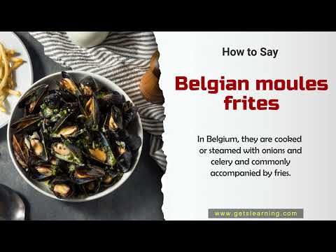 How to Say Belgian Moules Frites in English Correctly