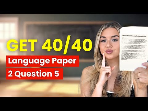 Language Paper 2 Question 5: how to get 40/40