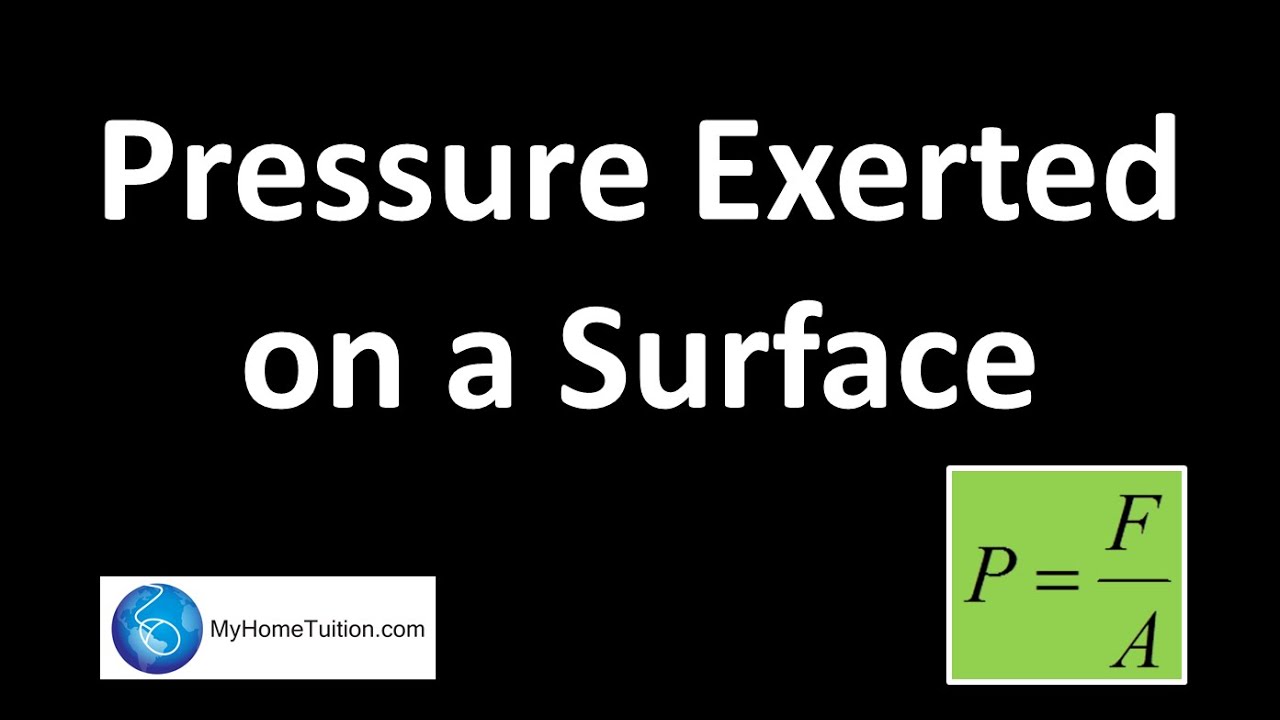 Pressure Exerted on a Surface | Physics