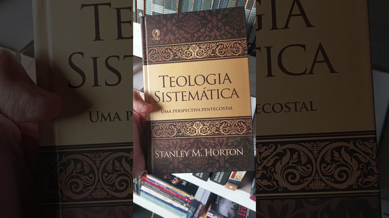 Teologia Sistemática. Stanley M. Horton. 🔥