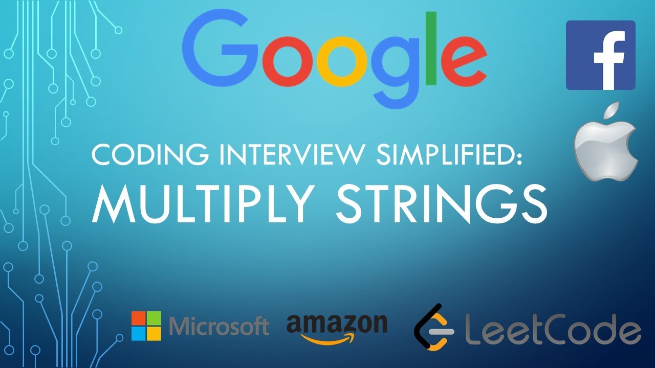 Coding Interview Tutorial 87 - Multiply Strings [LeetCode]