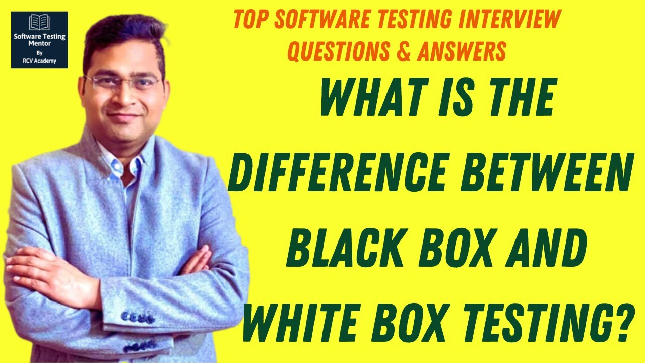 Difference between Black Box and White Box Testing | Software Testing Interview Questions