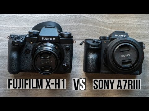 Sony A7r iii vs Fujifilm X-H1: Best Mirrorless Video Camera 2019?