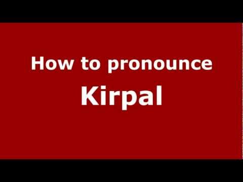 How to Pronounce Kirpal - PronounceNames.com