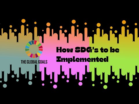 Implementation of the Sustainable Development Goals | SDG’s | What are the 17 goals
