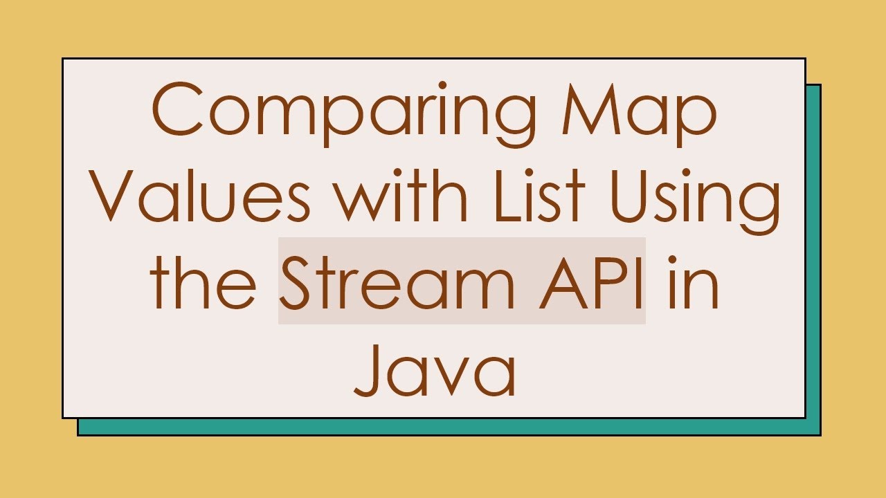 Comparing Map Values with List Using the Stream API in Java