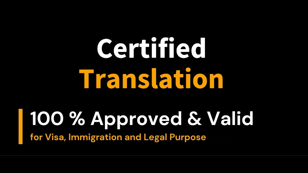 Certified Translation for Visa, Immigration and Legal Purpose