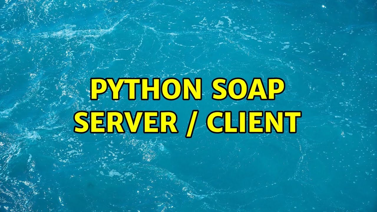 Python SOAP server / client (2 Solutions!!)