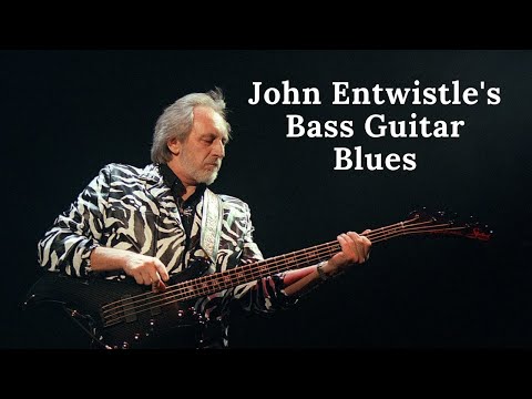 John Entwistle's Bass Guitar Blues