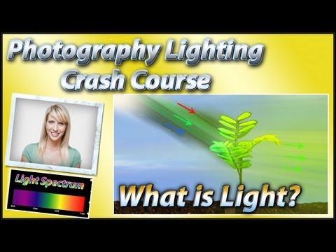 What Is Light? - Photography Lighting Training Tutorial Video