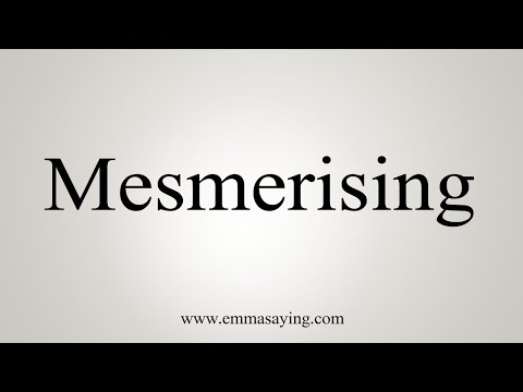 How To Say Mesmerising