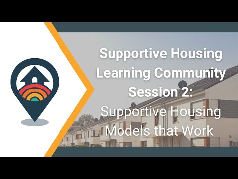 HHRC Webinar: Supportive Housing Session 2—Supportive Housing that Work