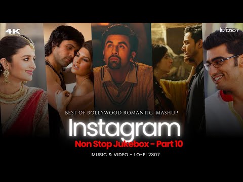 NON STOP INSTAGRAM TRENDING LOVE MASHUP - Part 10 | PLAYLIST BY @lofi2307 | #instatrendingsongs