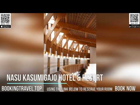 Nasu Kasumigajo Hotel & Resort