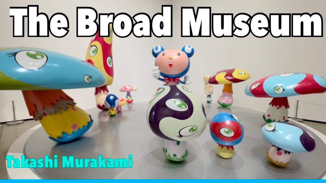 The Broad Museum and Takashi Murakami Exhibit