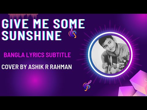 Give Me Some Sunshine Cover | Bangla Meaning