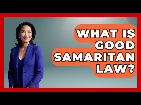 What Is Good Samaritan Law? - The Ethical Compass
