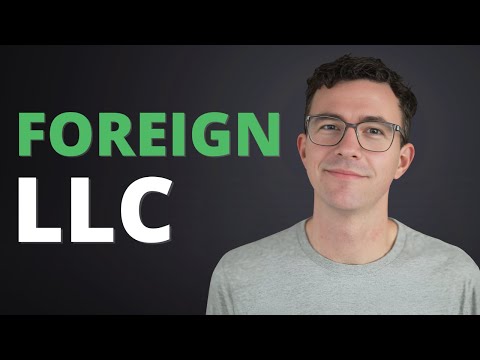 What is a Foreign LLC and When Do I Need One?