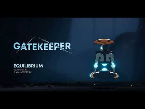 Steam Community :: Video :: Gatekeeper - Official Soundtrack | Equilibrium
