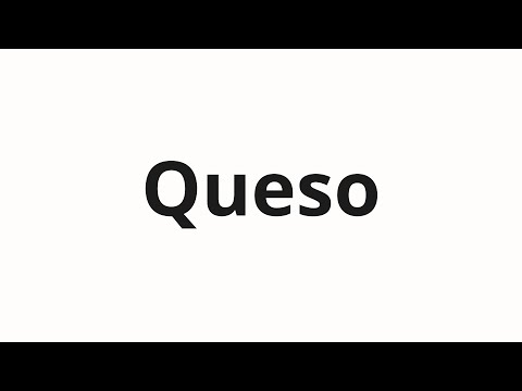 How to pronounce Queso