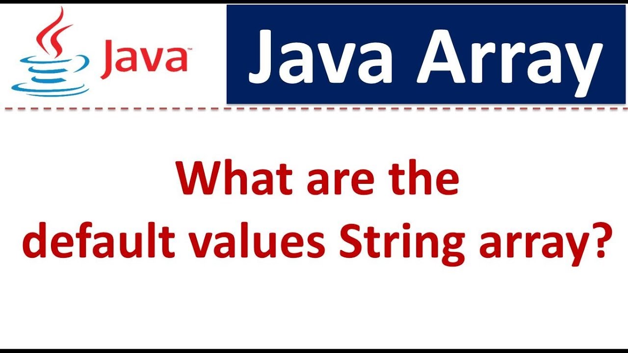 Java Array ( What are the default values String array?) | Java Tutorial