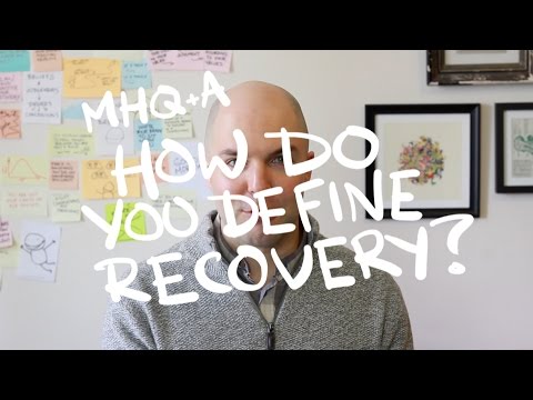 How do you define recovery? (MHQ+A)