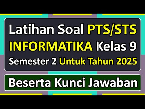 Latihan Soal PTS/STS INFORMATIKA Kelas 9 Semester 2 Kurikulum Merdeka Tahun 2025