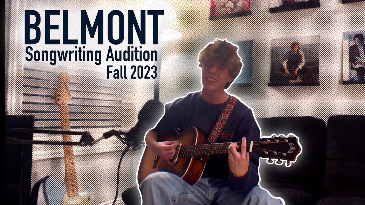 Belmont University Songwriting Audition Fall 2023