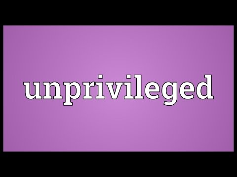 Unprivileged Meaning