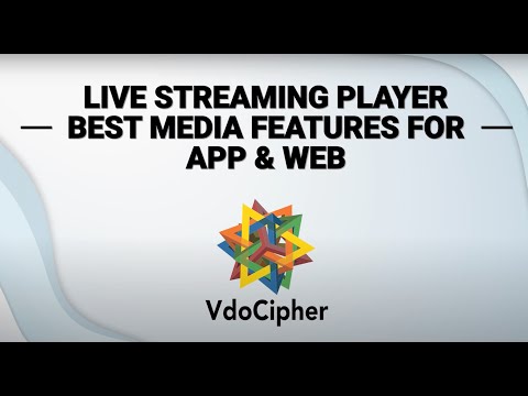 Live Streaming Player : Best Media Features for App & Web