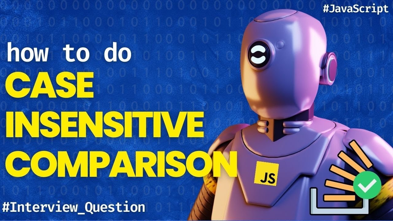 How to do case insensitive string comparison? | JavaScript Interview Questions for Freshers