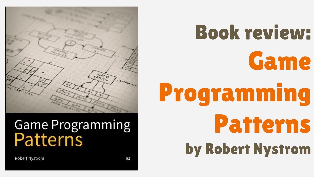 Book Review: Game Programming Patterns by Robert Nystrom