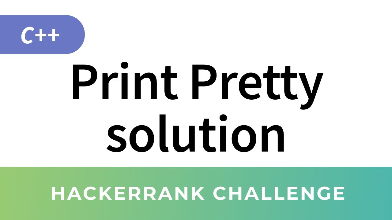 HackerRank Solution: Print Pretty (C++ Formatting Output)