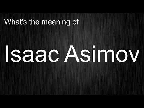 Isaac Asimov? Learn How to Use This English Word Correctly!