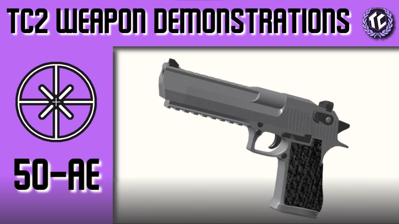 TC2 Weapon Demonstration: 50-AE.