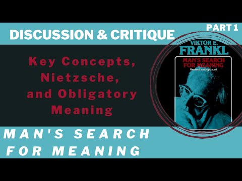 Frankl's Key Concepts and Nietzsche - Man's Search for Meaning Discussion - Part 1 of 2