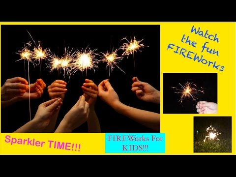 FIRE WORKS!! And FUN For kids!! Sparkler time!! Watch them GO!