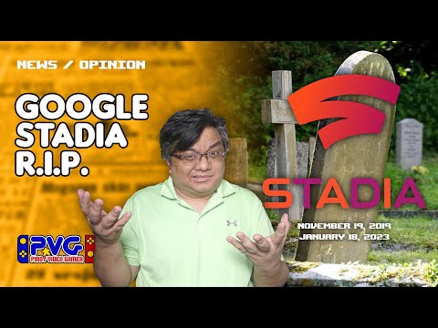 News / Opinion: RIP Google Stadia (English/Tagalog) | Pinoy Video Gamer