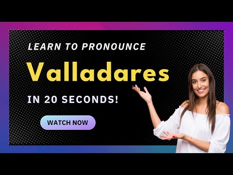 How to Pronounce Valladares (US/American Pronunciation) with Audio and Phonetic Spelling