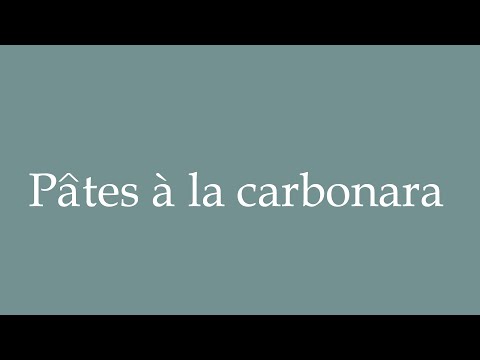 How to Pronounce ''Pâtes à la carbonara'' (Pasta carbonara) Correctly in French