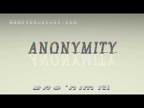 anonymity - pronunciation + Examples in sentences and phrases