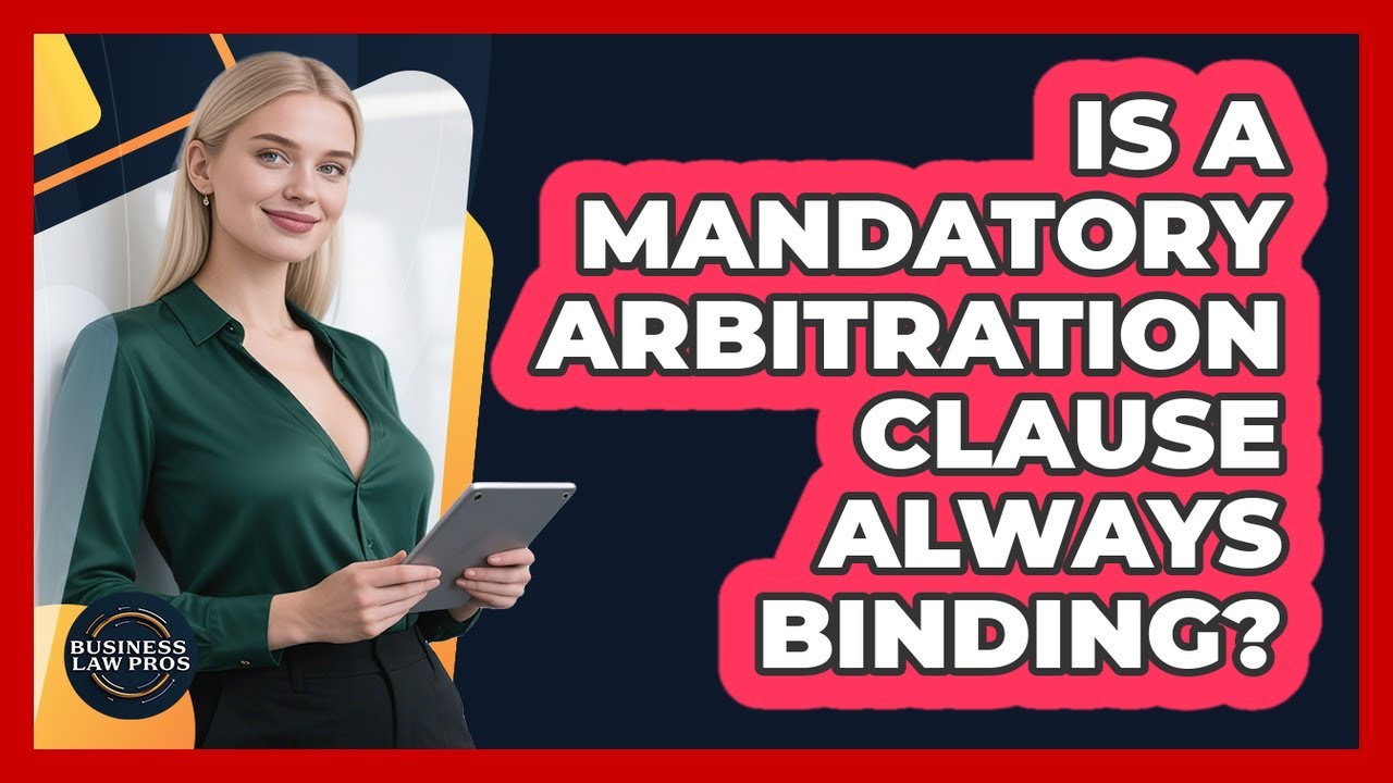 Is a Mandatory Arbitration Clause Always Binding?