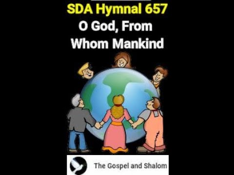SDA Hymnal 657 O God, From Whom Mankind