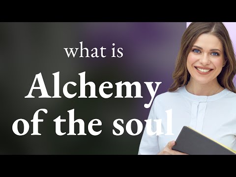 Unveiling the Mystique: Alchemy of the Soul