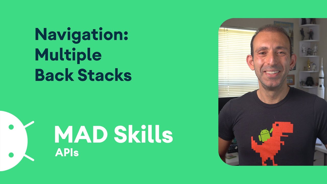 Navigation: Multiple back stacks - MAD Skills